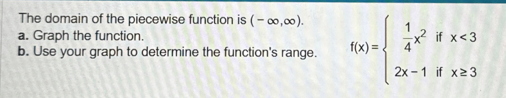 Solved The domain of the piecewise function is (-∞,∞).a. | Chegg.com
