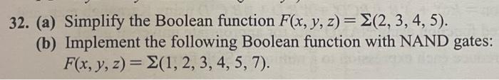 Solved 32. (a) Simplify the Boolean function F(x, y, z)=(2, | Chegg.com