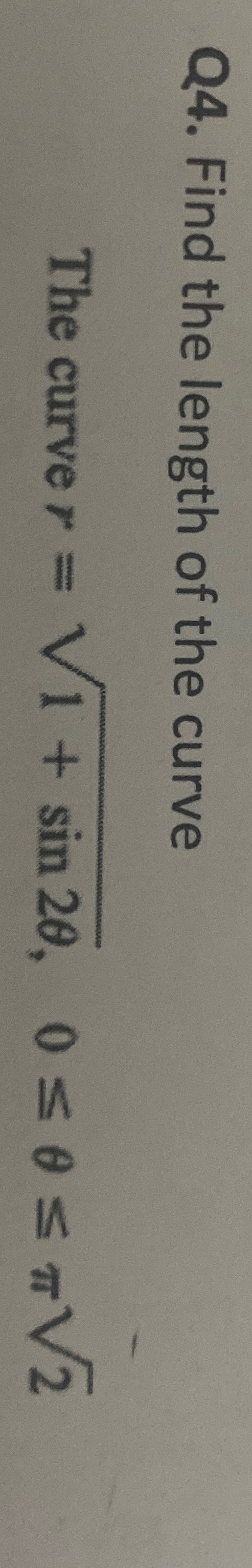 Solved Q4. ﻿Find the length of the curveThe curve | Chegg.com