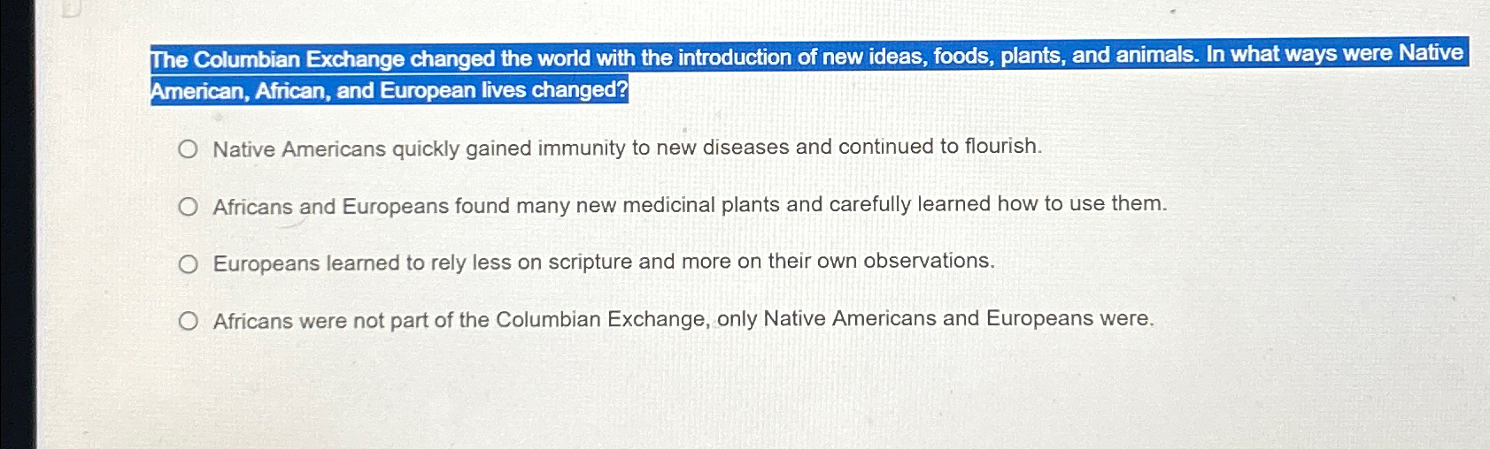 Solved The Columbian Exchange changed the world with the | Chegg.com