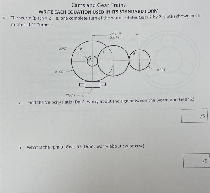 [Solved]: Kinematics Cams and Gear Trains WRITE EACH EQUATIO