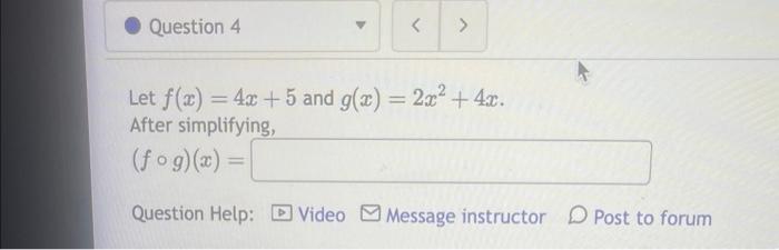 Solved Let f(x)=4x+5 and g(x)=2x2+4x. After simplifving. | Chegg.com