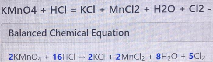 Solved KMnO4 + HCI = KCI + MnCl2 + H2O + Cl2 - Balanced | Chegg.com
