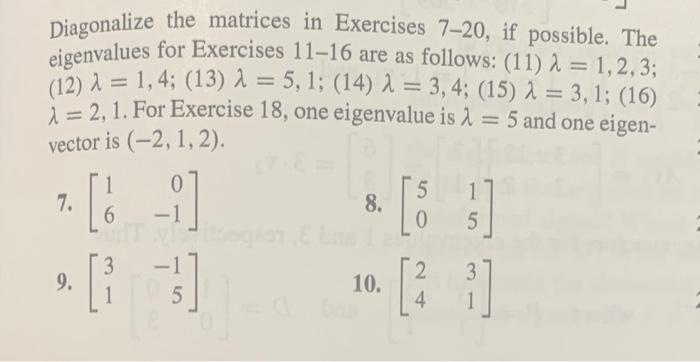 Solved Diagonalize the matrices in Exercises 7-20, if | Chegg.com
