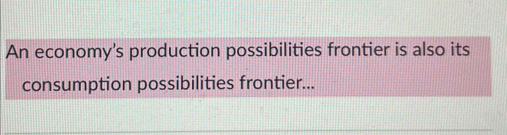 Solved An economy's production possibilities frontier is | Chegg.com