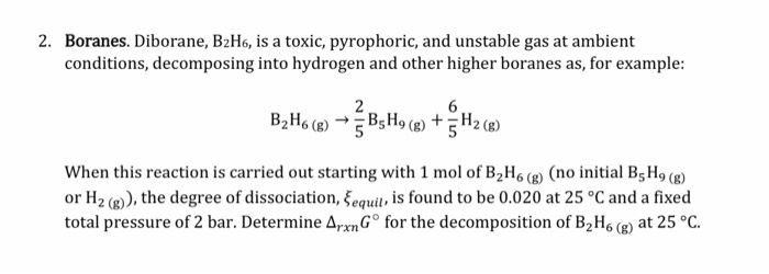 Solved 2. Boranes. Diborane, B2H6, is a toxic, pyrophoric, | Chegg.com