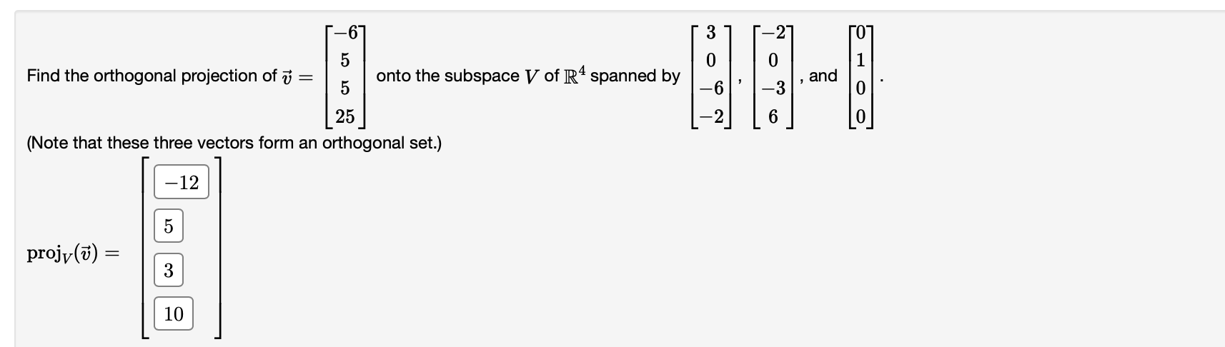 Solved Find the orthogonal projection of vec(v)=[-65525] | Chegg.com