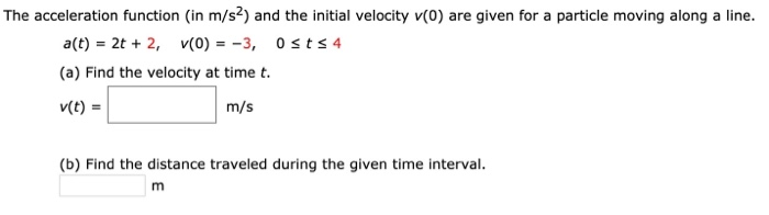 Solved The acceleration function (in m/s2) and the initial | Chegg.com