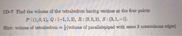 Solved 1D-7 Find the volume of the tetrahedron having | Chegg.com