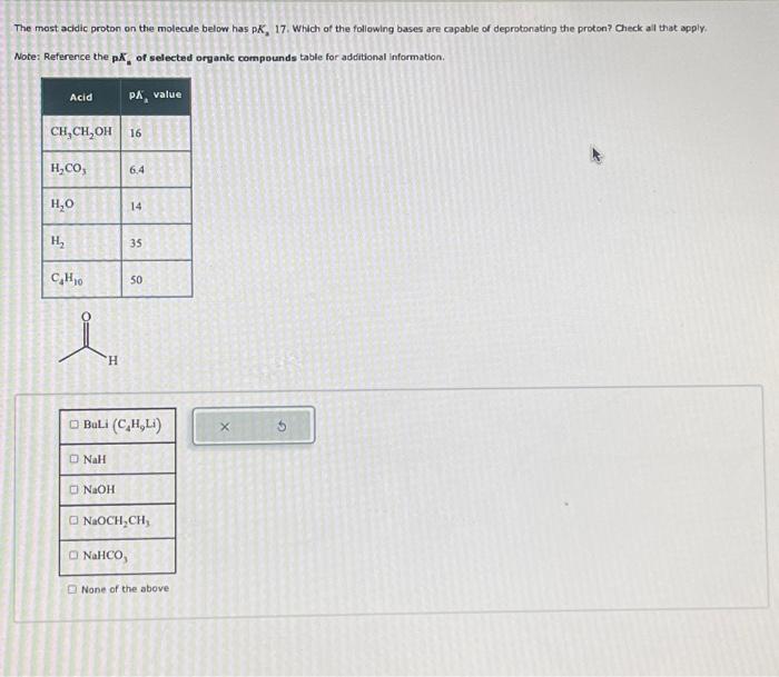 Solved The most acidic proton on the molecule below has | Chegg.com