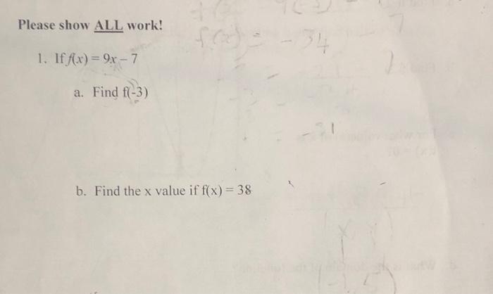 Solved Please show ALL work! 1. If f(x)=9x−7 a. Find f(−3) | Chegg.com