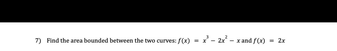 Solved Find the area bounded between the two curves: | Chegg.com