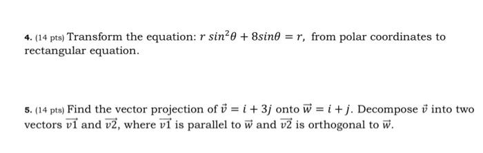 Solved 4. (14 pts) Transform the equation: r sin²0 + 8sinė = | Chegg.com Solved 4. (14 pts) Transform the equation: r sin²0 + 8sinė = | Chegg.com