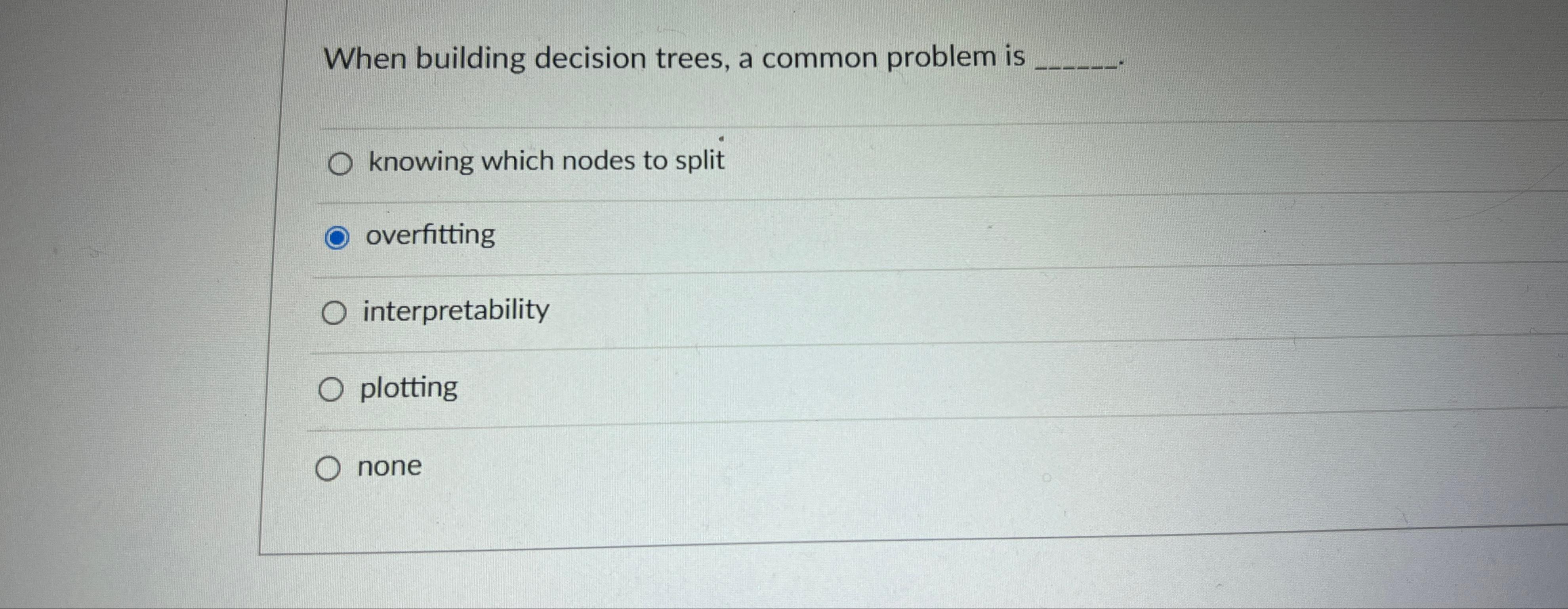Solved When building decision trees, a common problem | Chegg.com