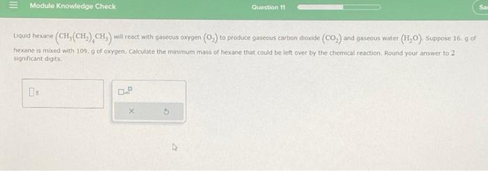 Solved Module Knowledge Check Question 11 Liquid hexane (CH₂ | Chegg.com