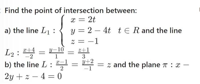 Solved Find the point of intersection between: a) the line | Chegg.com