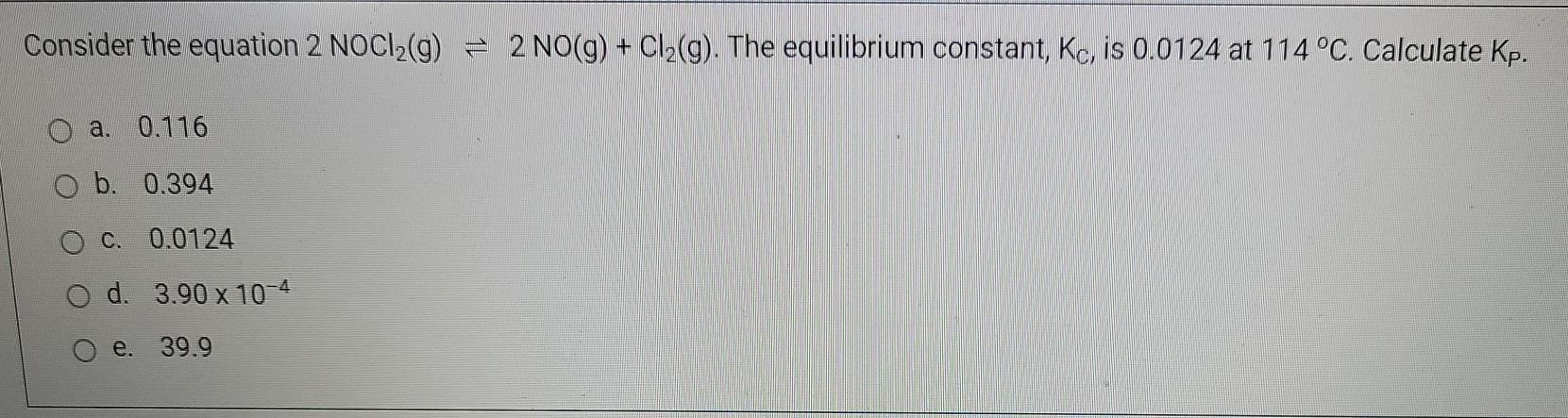 Solved Consider the equation 2 NOCl2(g) = 2 NO(g) + Cl2(g). | Chegg.com