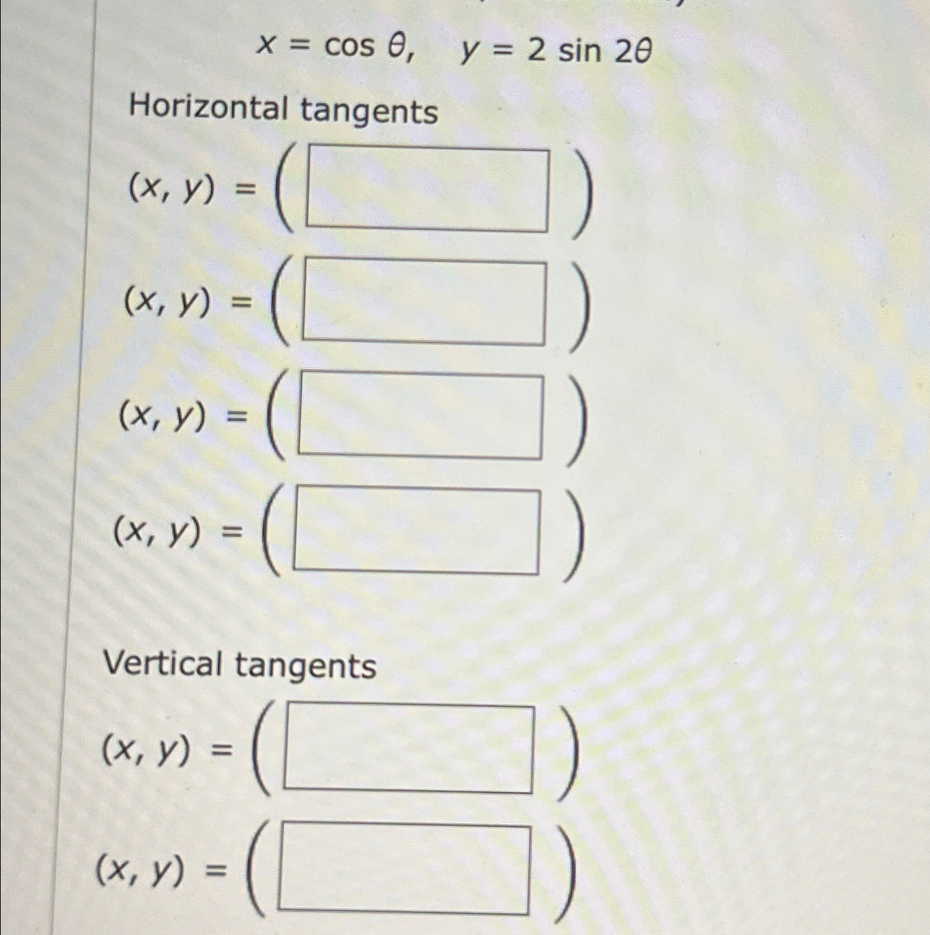 Solved x=cosθ,y=2sin2θHorizontal | Chegg.com