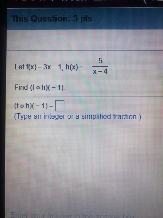 Solved This Question 3 Pts Let F X 3x 1 H X Find