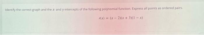 Solved Identify the correct graph and the x - and | Chegg.com
