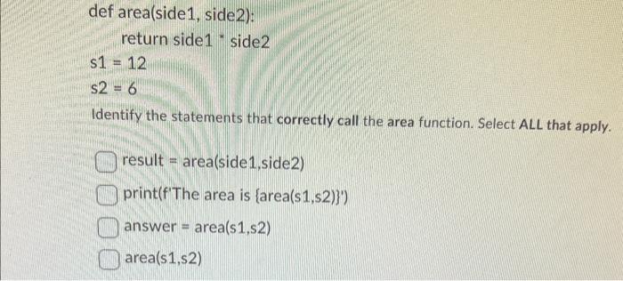 Solved def area(side1, side2): return side1 * side2 | Chegg.com