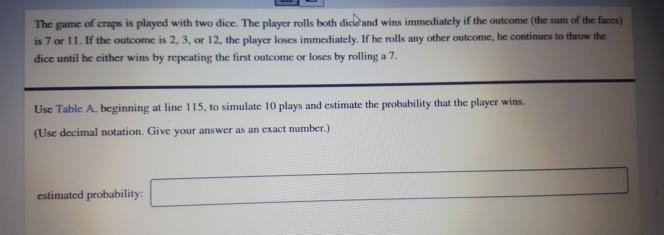 Solved The game of craps is played with two dice. The player | Chegg.com