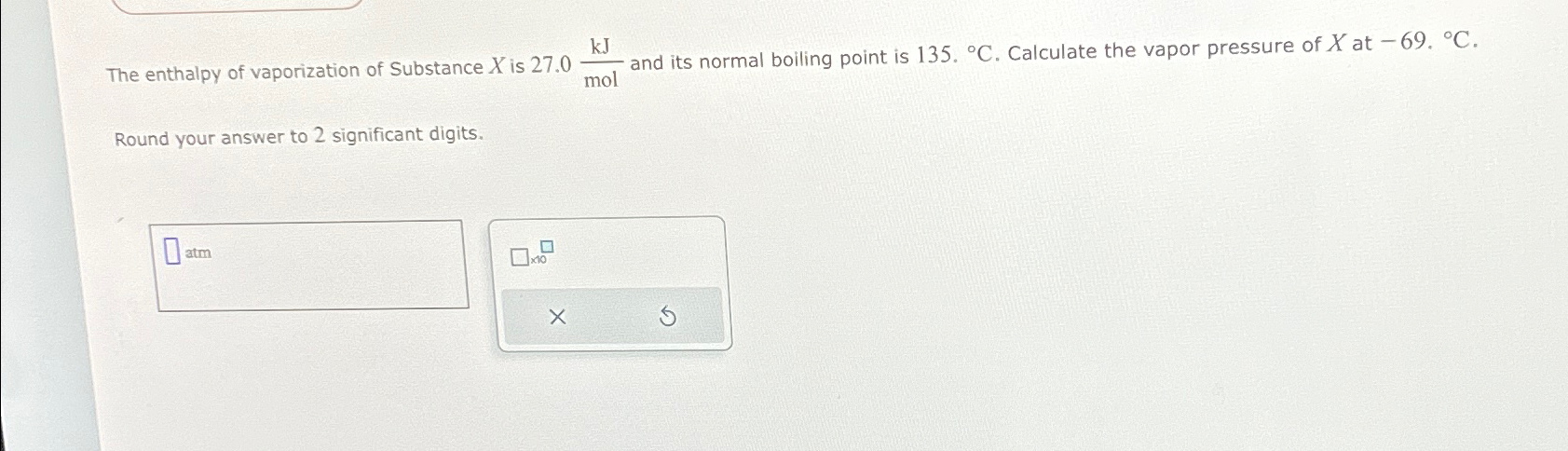 Solved The enthalpy of vaporization of Substance x ﻿is | Chegg.com