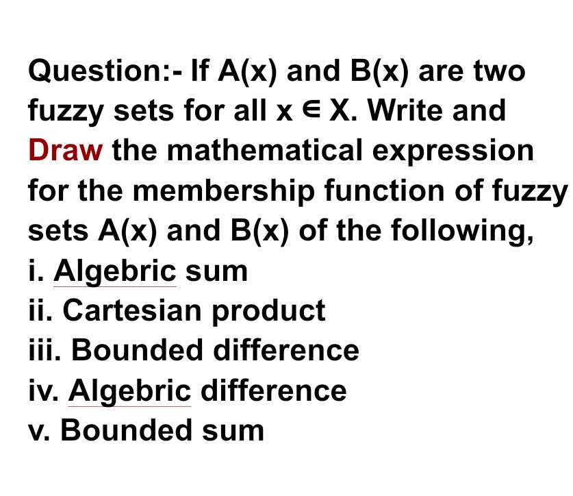 Solved Question:- ﻿If A(x) ﻿and B(x) ﻿are two fuzzy sets for | Chegg.com