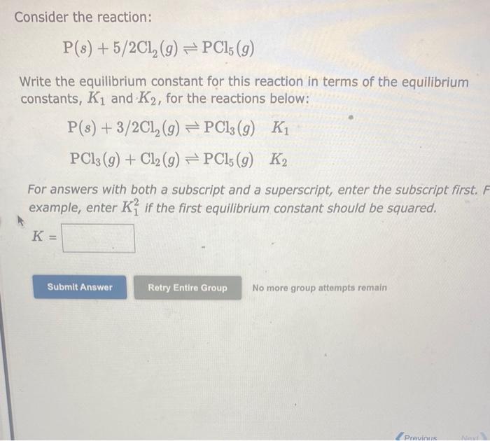 Solved Consider the reaction: P(s)+5/2Cl2(g)⇌PCl5(g) Write | Chegg.com