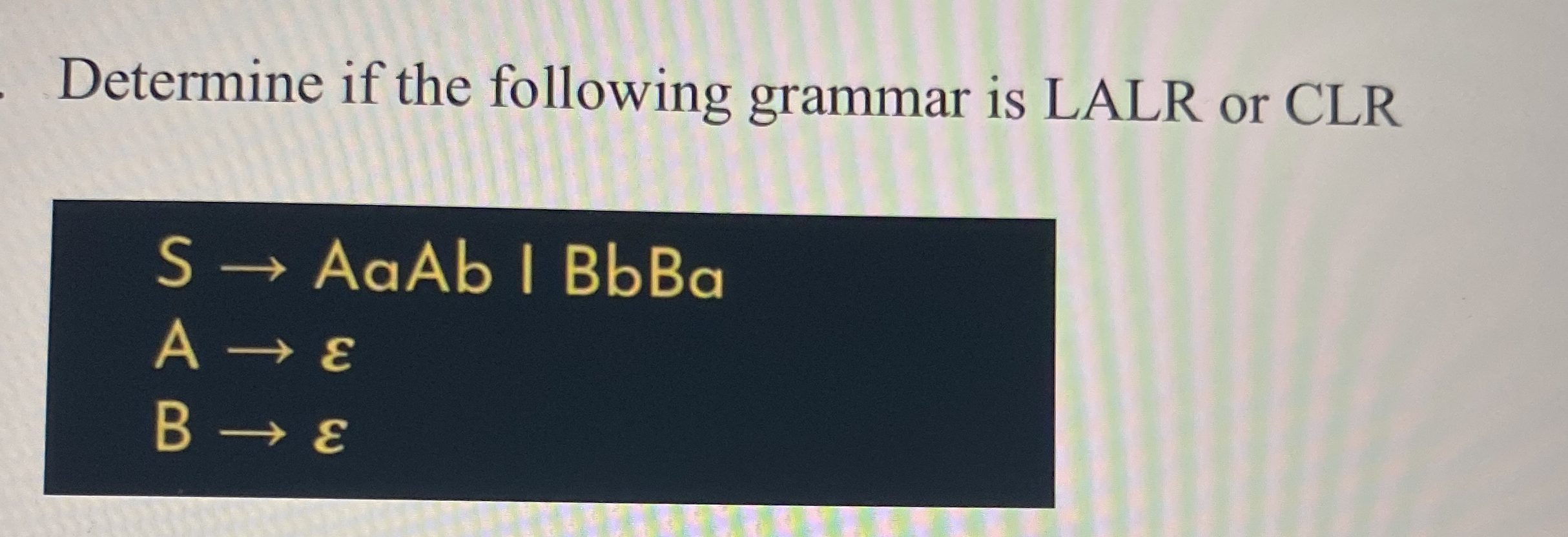 Solved Determine if the following grammar is LALR or | Chegg.com