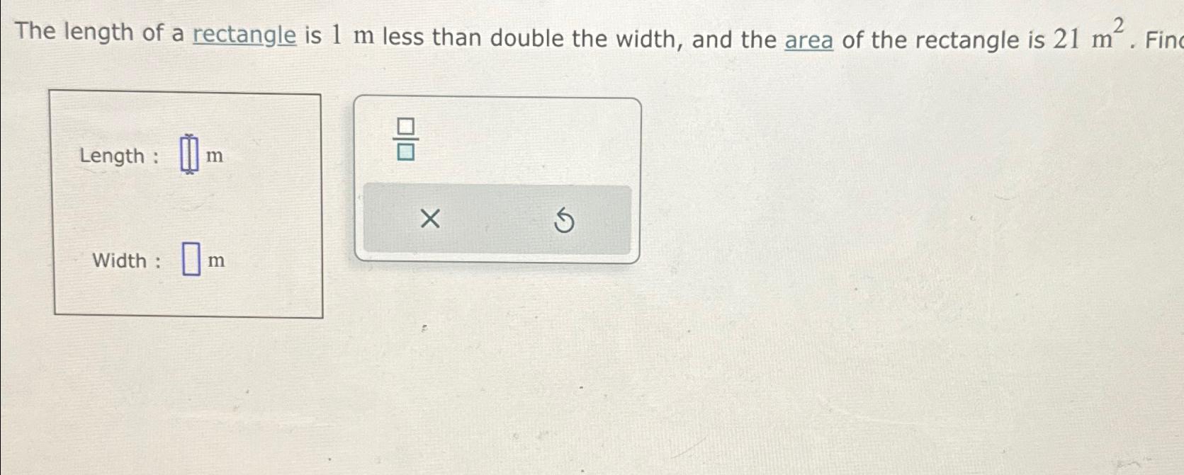 Solved The length of a rectangle is 1m ﻿less than double the | Chegg.com