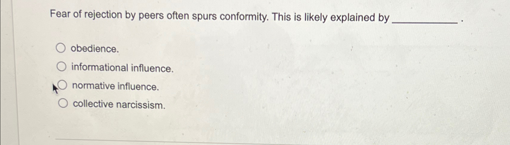 Solved Fear of rejection by peers often spurs conformity. | Chegg.com