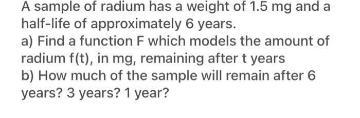 Solved A sample of radium has a weight of 1.5mg and a | Chegg.com