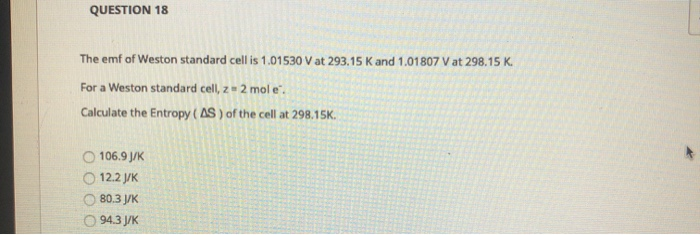 Solved QUESTION 18 The emf of Weston standard cell is | Chegg.com