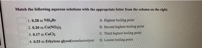 Solved Match the following aqueous solutions with the | Chegg.com