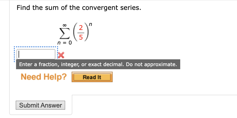 Solved Find the sum of the convergent series.∑n=0∞(25)nEnter | Chegg.com