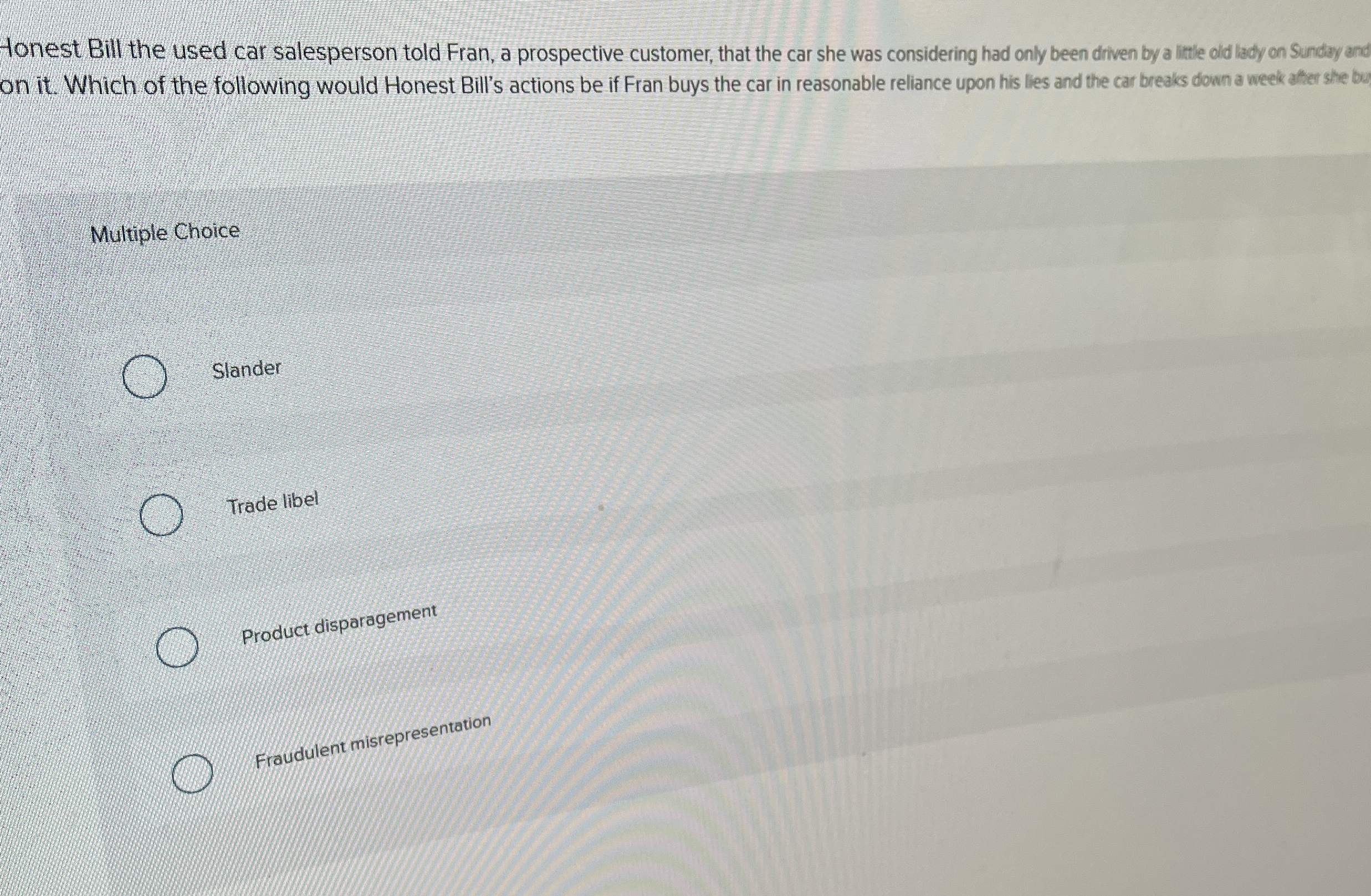 Solved Honest Bill the used car salesperson told Fran, a | Chegg.com
