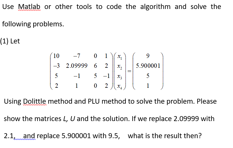 Solved Use Matlab Or Other Tools To Code The Algorithm And
