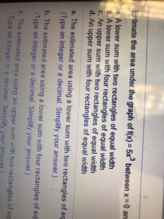 Solved Estimate the area under the graph of f(x) = 5x | Chegg.com