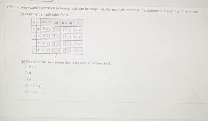 Solved Often a complicated expression in formal logic can be | Chegg.com