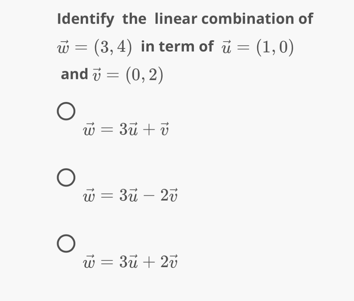 Solved Identify the linear combination of vec(w)=(3,4) ﻿in | Chegg.com