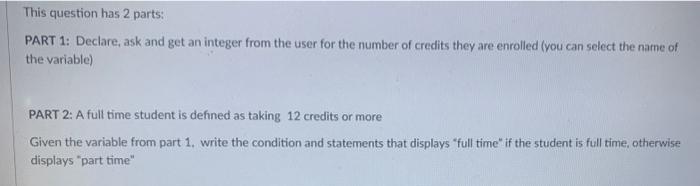 Solved PART 1: Declare, ask and get an integer from the user | Chegg.com
