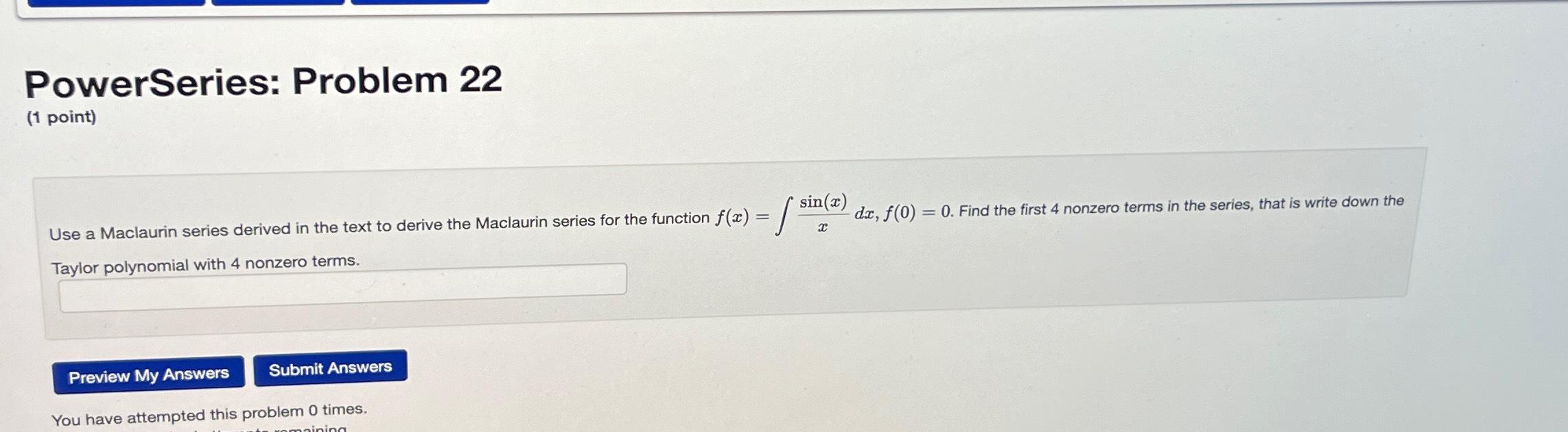 Solved PowerSeries: Problem 22(1 ﻿point)Use a Maclaurin | Chegg.com