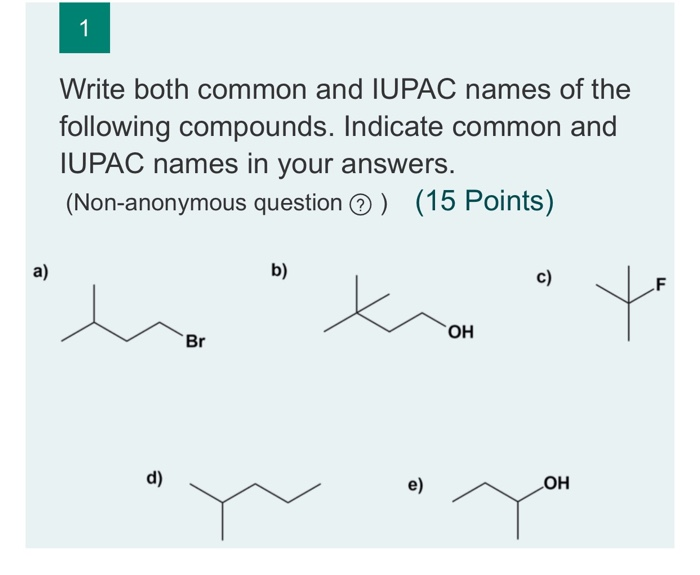 Solved 1 Write both common and IUPAC names of the following | Chegg.com