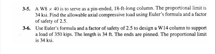 Solved 3-5. A W8 x 40 is to serve as a pin-ended, 18-ft-long | Chegg.com