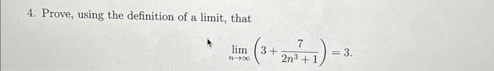 Solved 4. Prove, using the definition of a limit, that | Chegg.com