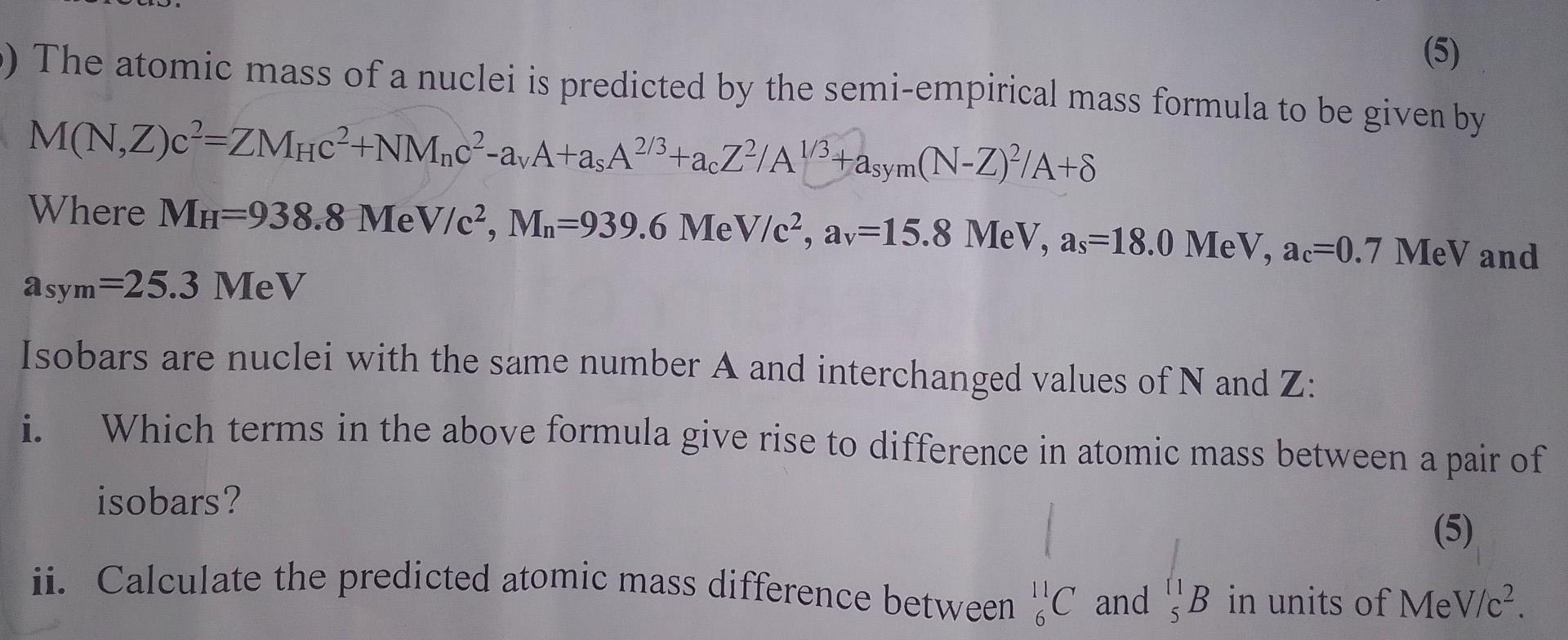 Solved (5) The atomic mass of a nuclei is predicted by the | Chegg.com