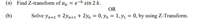 Solved (a) ﻿Find Z-transform of ak=e-ksin2k.(b) ﻿Solve | Chegg.com