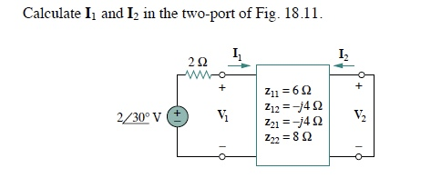 Solved Calculate I1 and I2 111 the two - port of Fig. 18.11. | Chegg.com