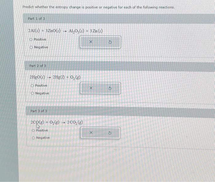 Solved Predict whether the entropy change is positive or | Chegg.com
